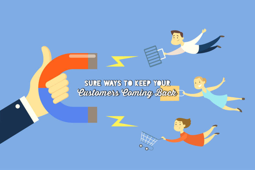 11 Sure Ways to Keep Your Customers Coming Back