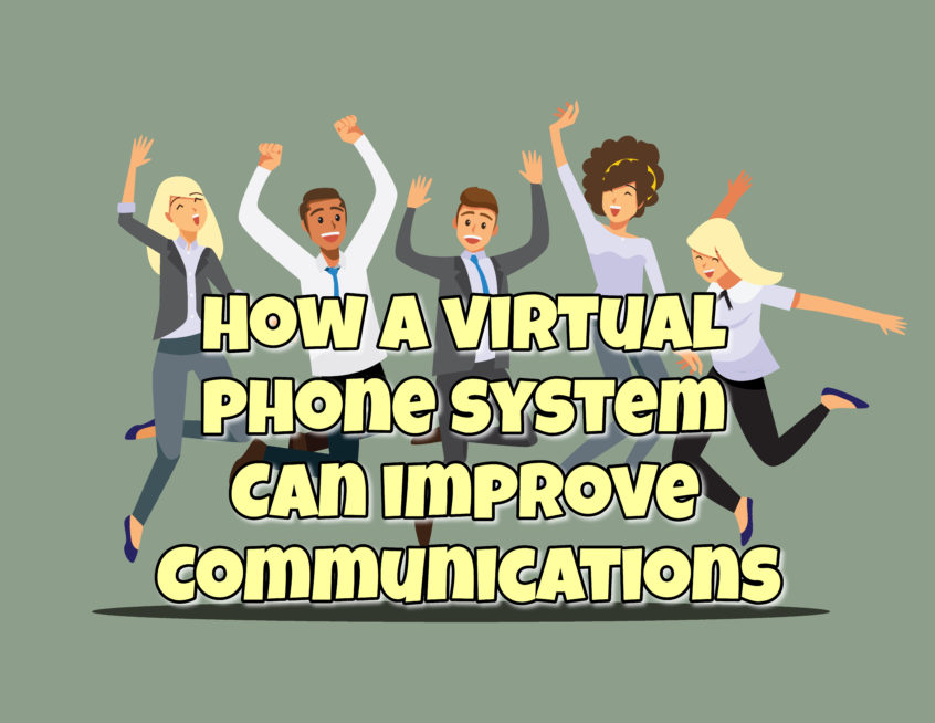 How a Virtual Phone System Can Improve Communications