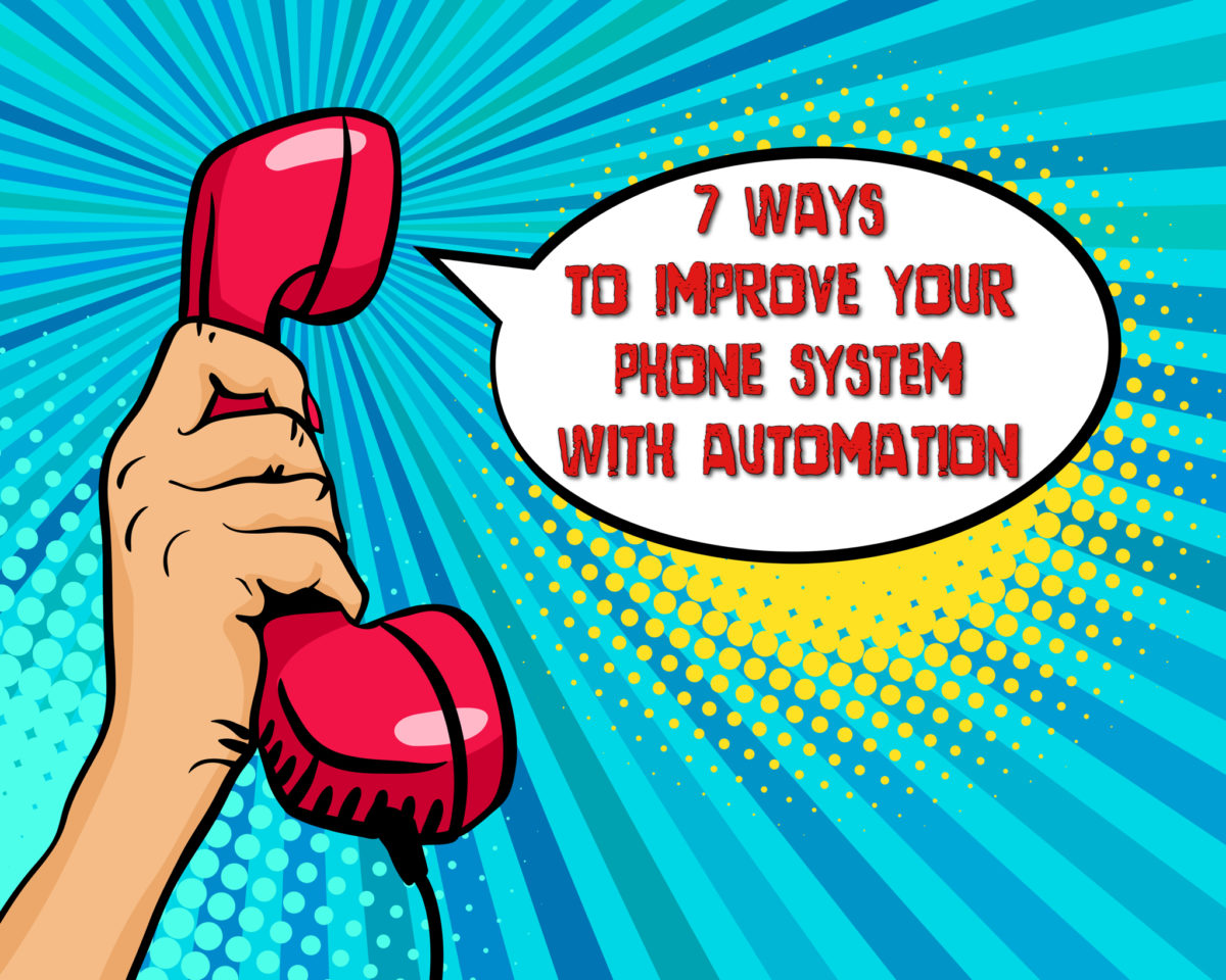 7 Ways to Improve Your Phone System with Automation