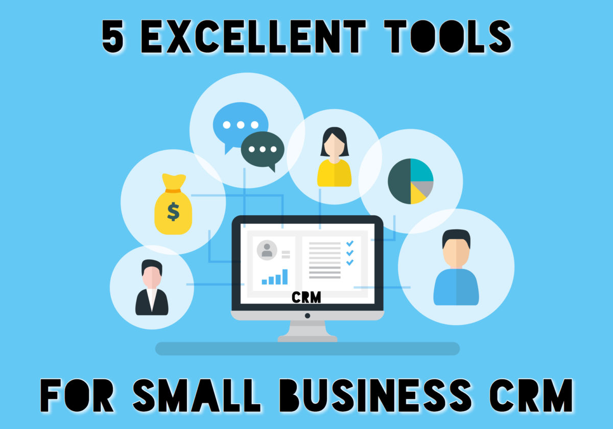 5 Excellent Tools for Small Business CRM